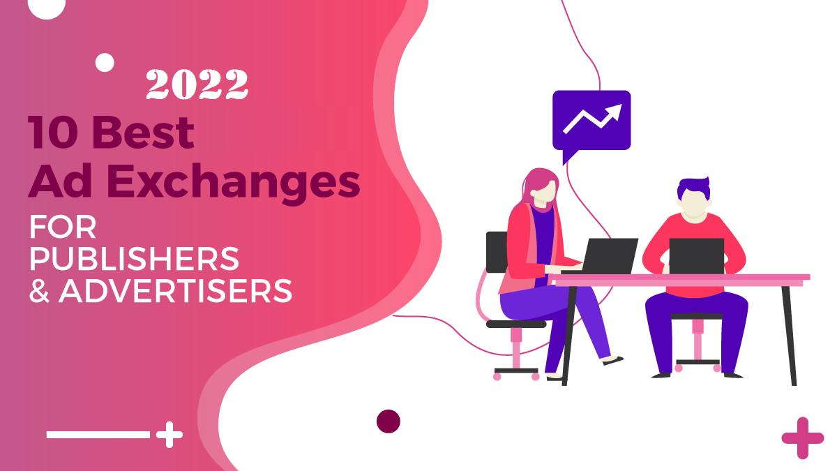 Top 10 Ad Exchanges Platforms of 2022 - AdQVA